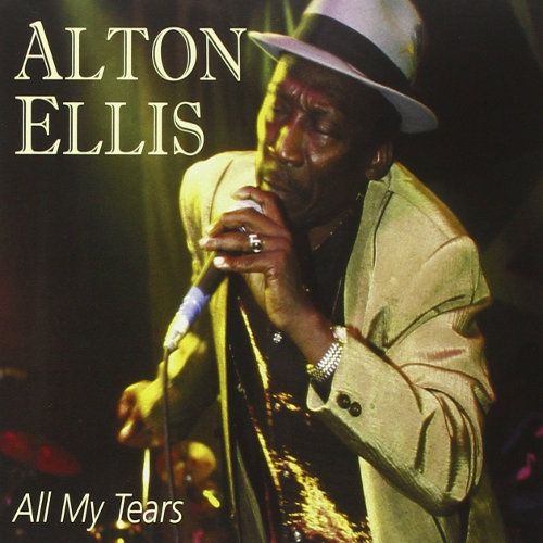Alton Ellis - All My Tears (CD) - Amoeba Music