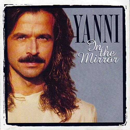 Yanni - In the Mirror - Amoeba Music